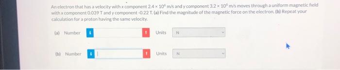 Solved An electron that has a velocity with x component 2.4 | Chegg.com