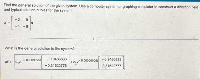 Solved Find the general solution of the given system. Use a | Chegg.com