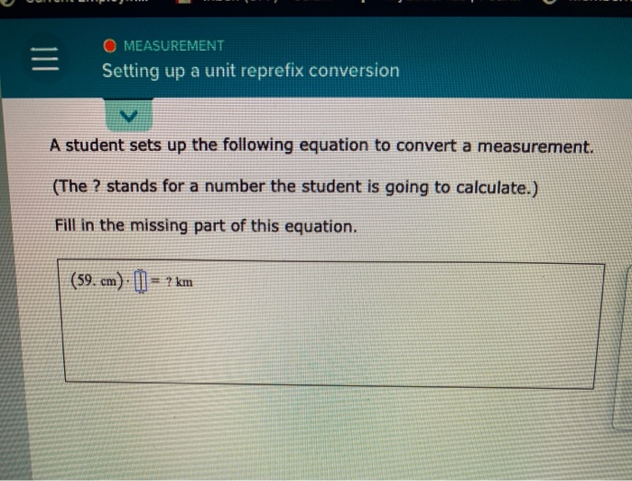Solved = O MEASUREMENT Setting up a unit reprefix conversion | Chegg.com