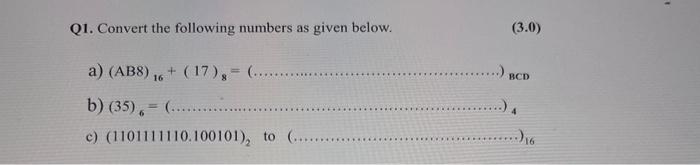 Solved Q1. Convert the following numbers as given below. b) | Chegg.com