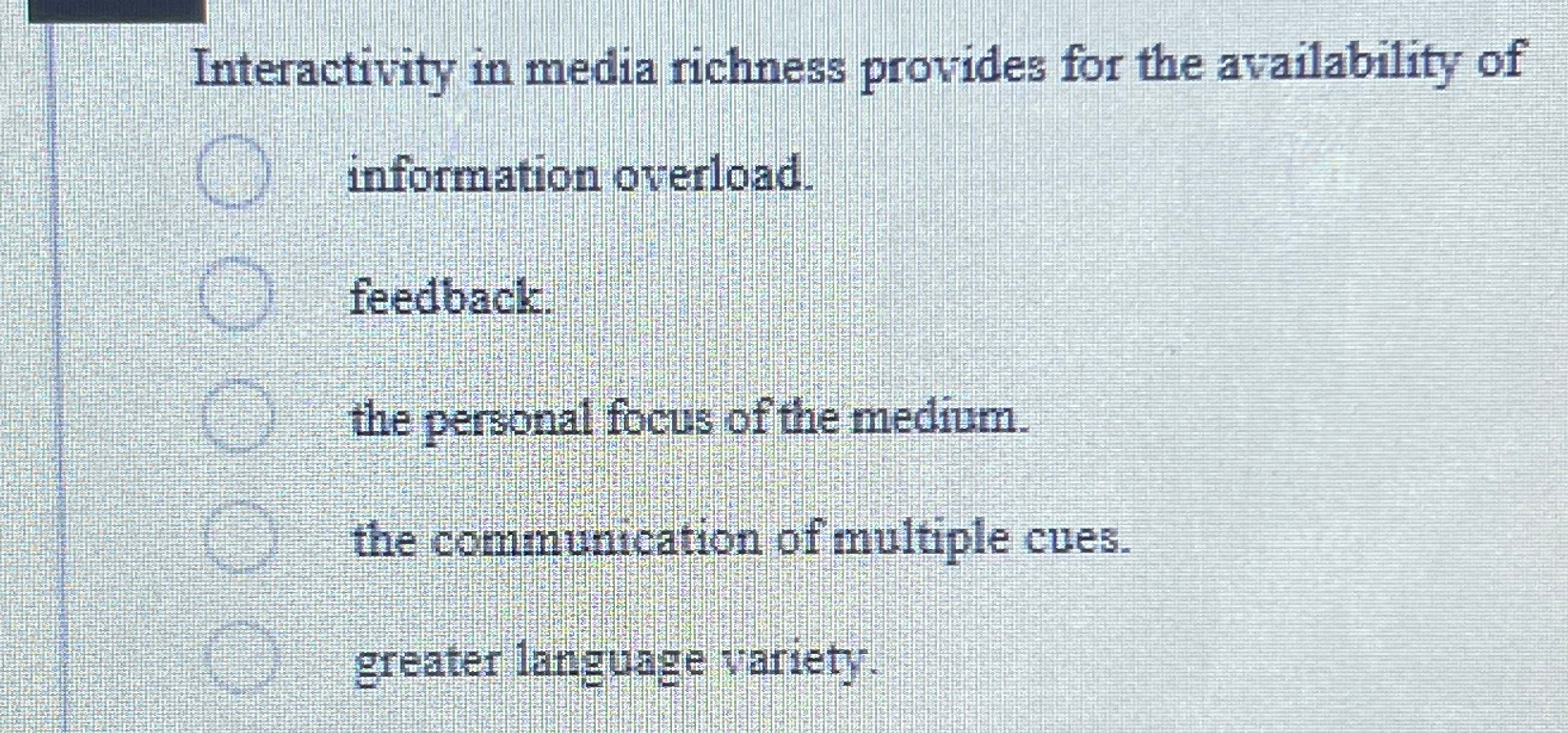 Solved Interactivity in media richness provides for the | Chegg.com