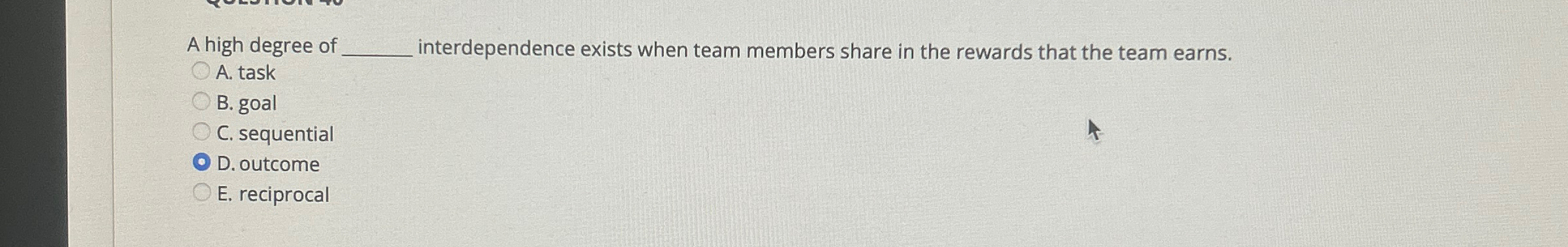 Solved A high degree of q, ﻿interdependence exists when team | Chegg.com