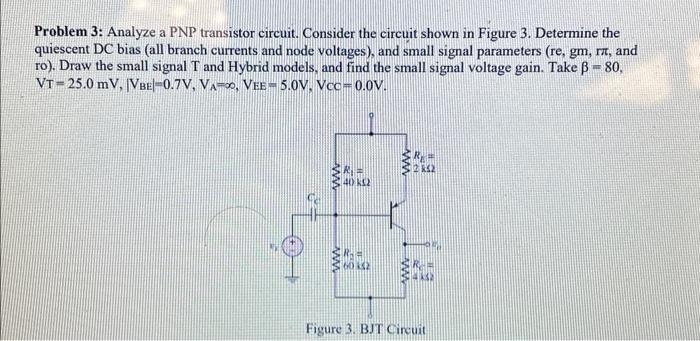 Problem 3: Analyze a PNP transistor circuit. Consider | Chegg.com