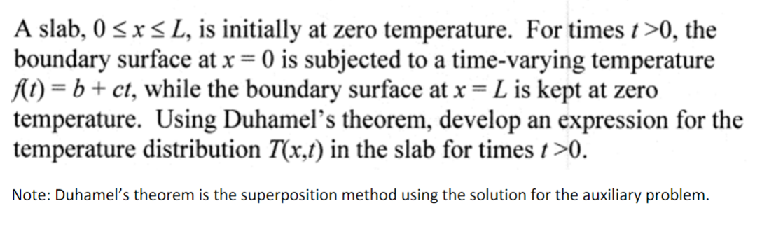 Solved Note: Duhamel's theorem is the superposition method | Chegg.com