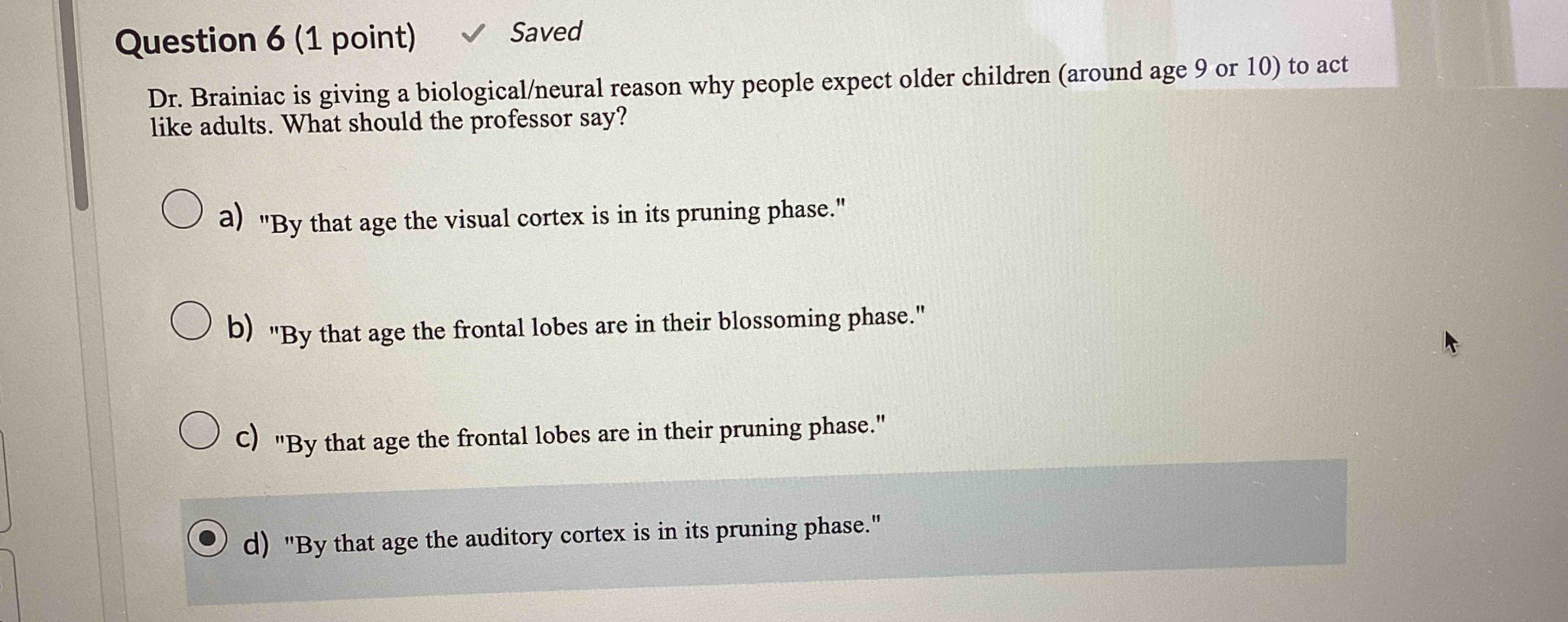 Solved Question 6 (1 ﻿point)Dr. ﻿Brainiac is ﻿giving a | Chegg.com