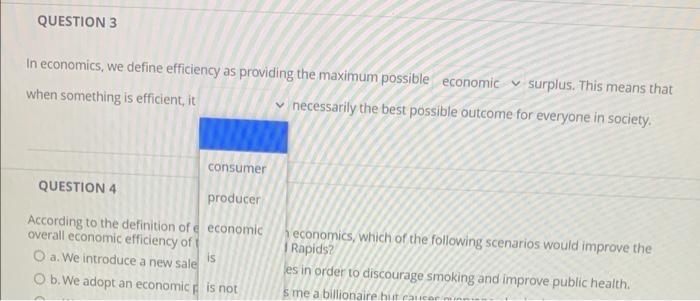 Solved In economics, we define efficiency as providing the | Chegg.com