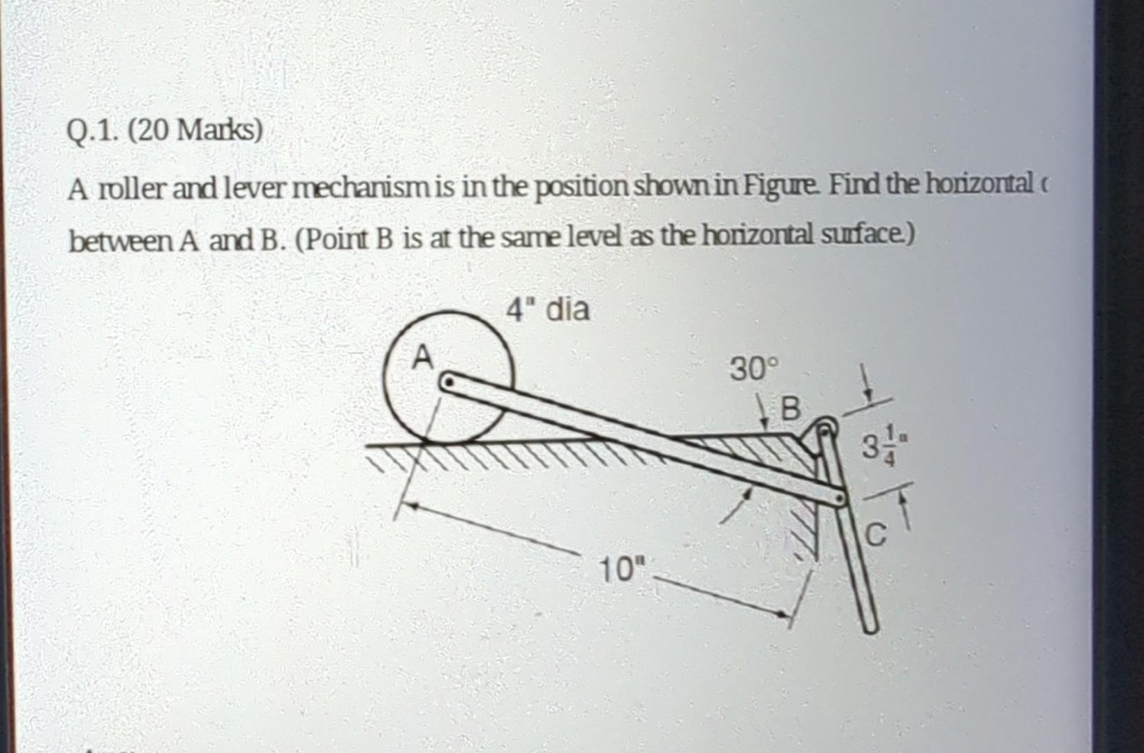 Solved Q.1. (20 Marks) A roller and lever mechanism is in | Chegg.com