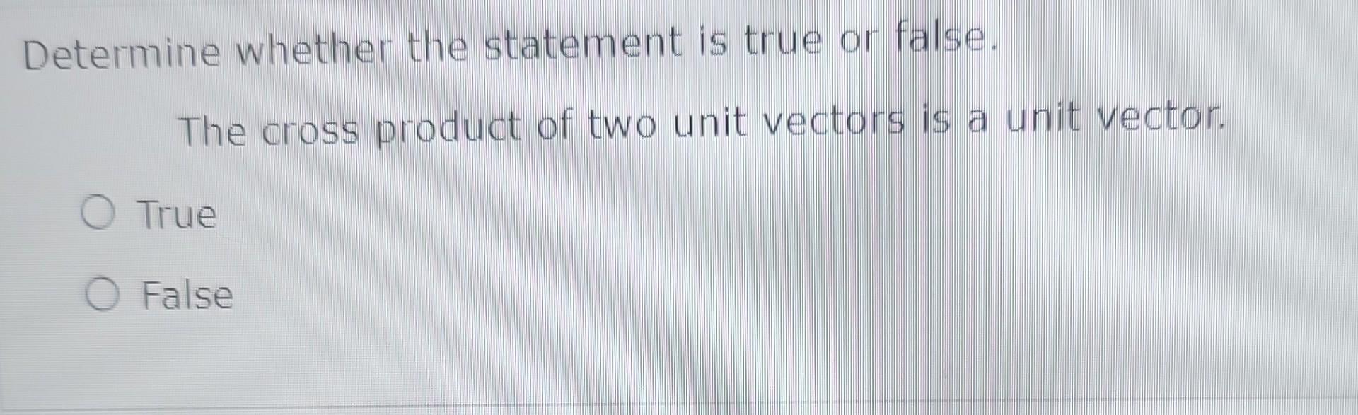 Solved Determine whether the statement is true or false. The | Chegg.com