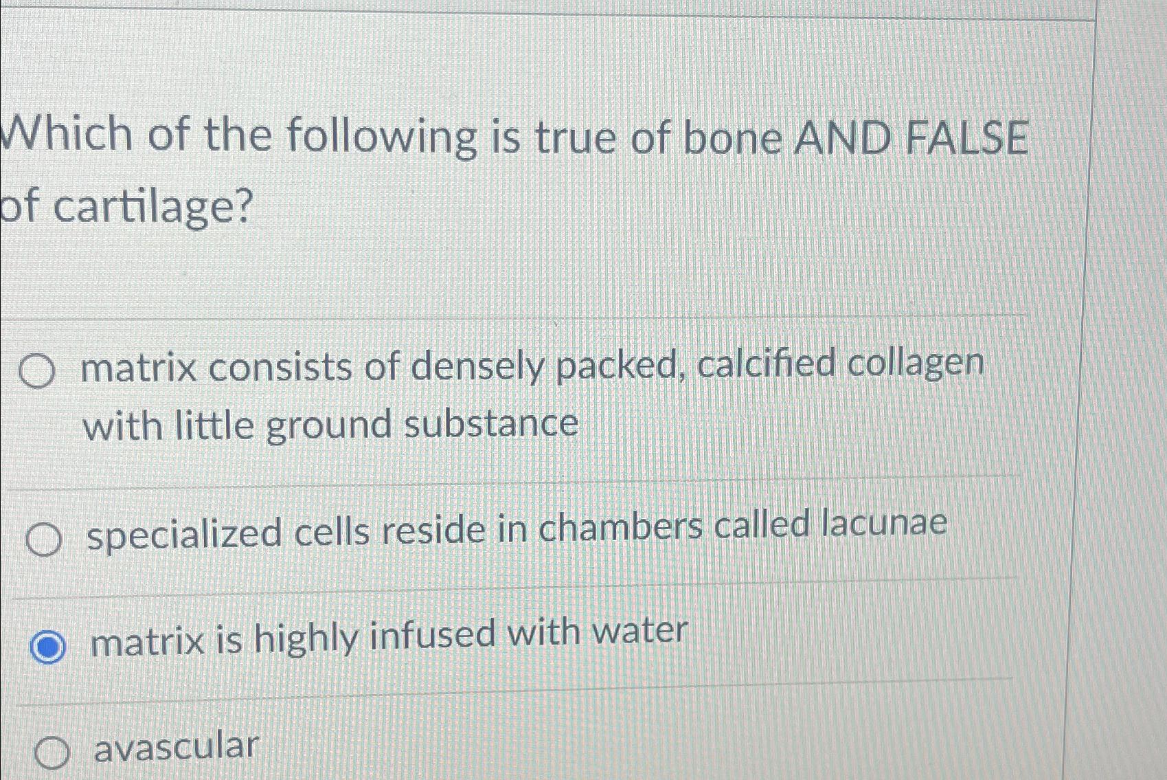 Solved Which of the following is true of bone AND FALSE of | Chegg.com