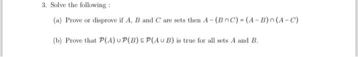 Solved 3. Solve the following : (a) Prove or disprove if A,B | Chegg.com