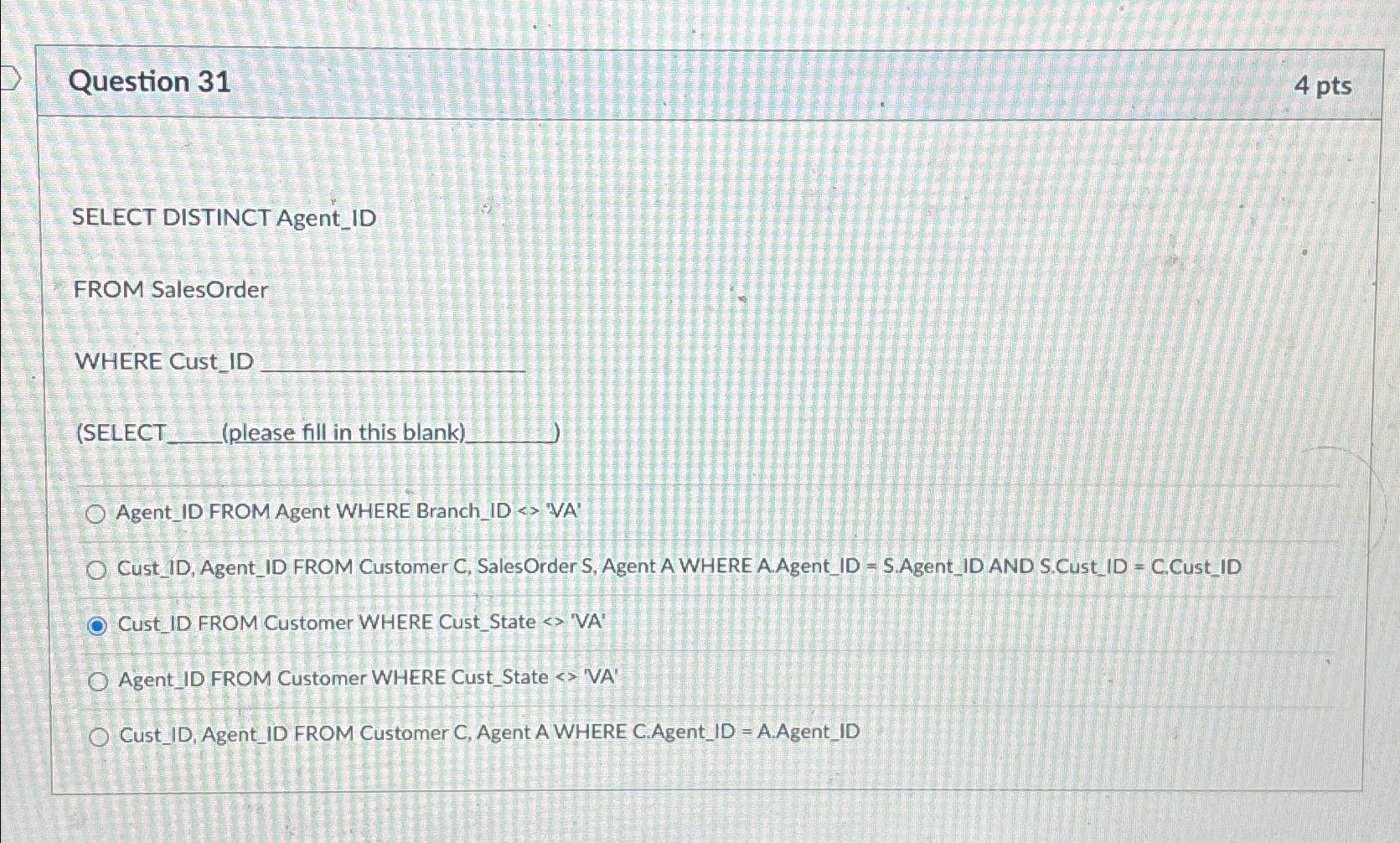 Solved Question 314 ﻿ptsSELECT DISTINCT Agent_IDFROM | Chegg.com