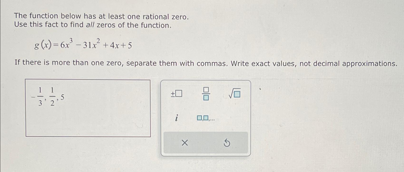 Solved The function below has at least one rational zero.Use | Chegg.com
