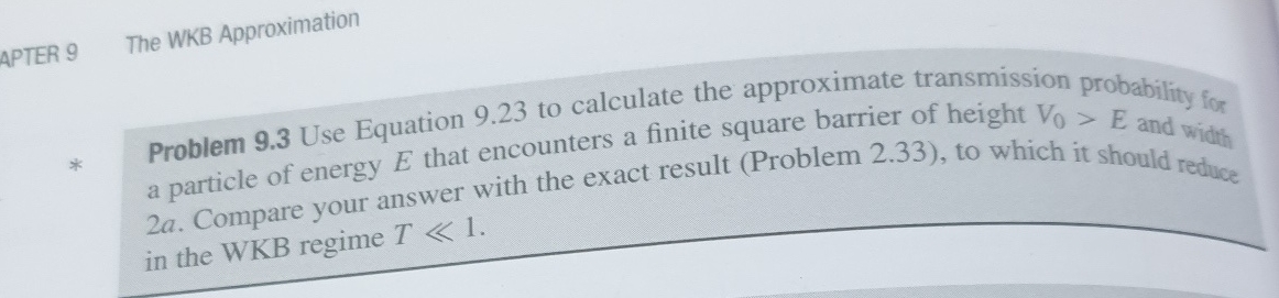 Solved The WKB ApproximationProblem 9.3 ﻿Use Equation 9.23 | Chegg.com