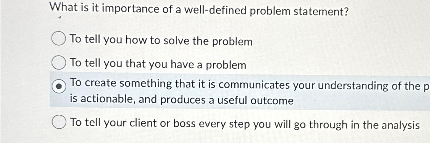 Solved What is it importance of a well-defined problem | Chegg.com
