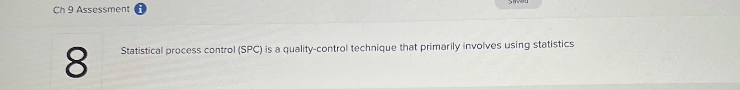 Solved Ch 9 ﻿Assessment iStatistical process control (SPC) | Chegg.com