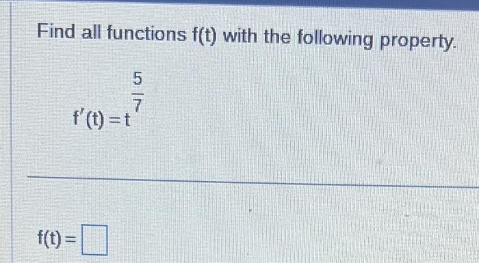 Solved Find all functions f(t) with the following property. | Chegg.com