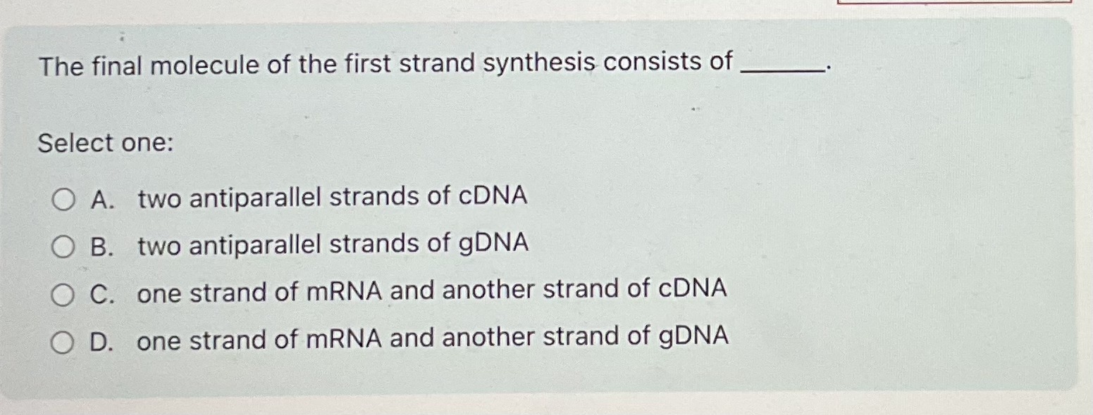 Solved The final molecule of the first strand synthesis | Chegg.com