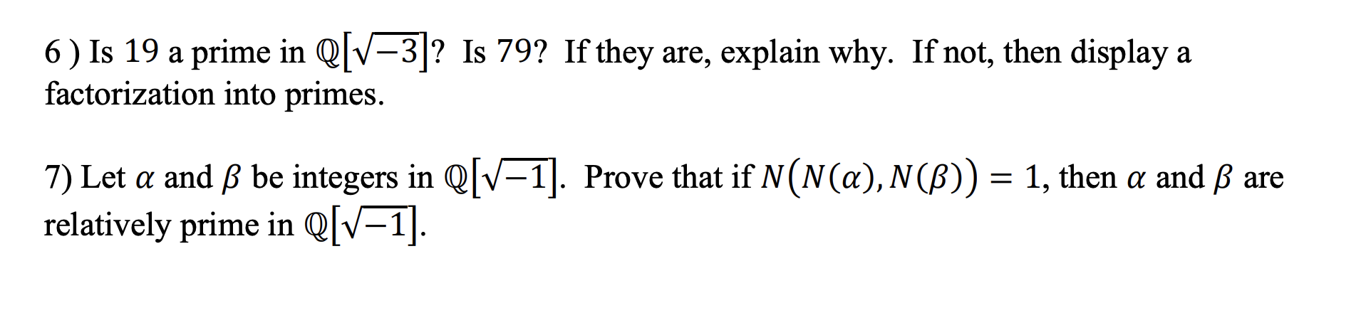 Solved 1. ﻿Is 19 ﻿a prime in Q[-32] ? ﻿Is 79? ﻿If they are, | Chegg.com