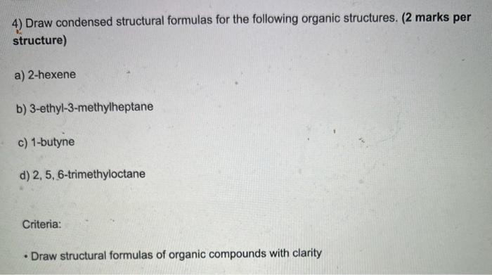 Solved 4) Draw condensed structural formulas for the | Chegg.com