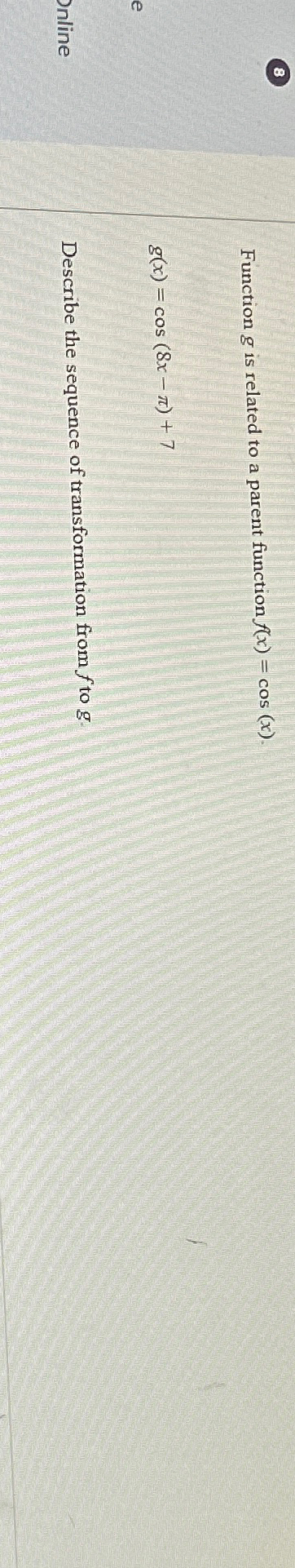 Solved Function g is related to a parent function | Chegg.com Solved Function g is related to a parent function | Chegg.com
