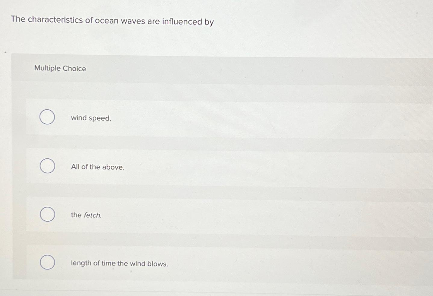 Solved The characteristics of ocean waves are influenced | Chegg.com