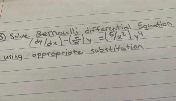 Solved 5 Solve, Bernoulli differential Equation (dylax ) - ( | Chegg.com