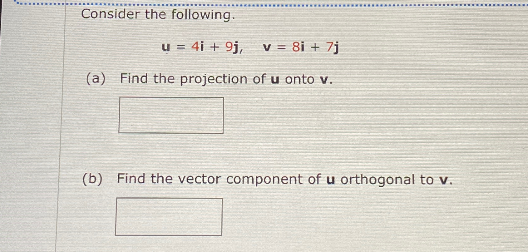 Solved Consider the following.u=4i+9j,v=8i+7j(a) ﻿Find the | Chegg.com