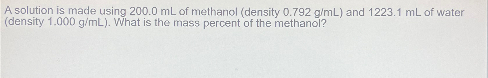 Solved A solution is made using 200.0mL ﻿of methanol | Chegg.com