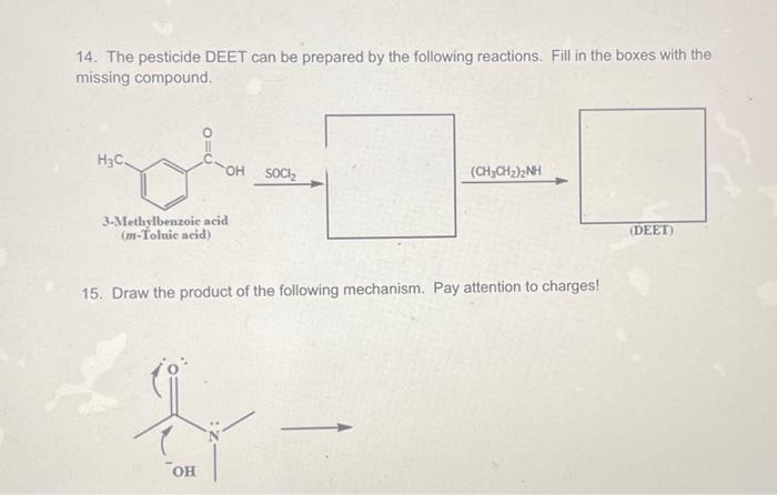 Solved 14. The pesticide DEET can be prepared by the | Chegg.com