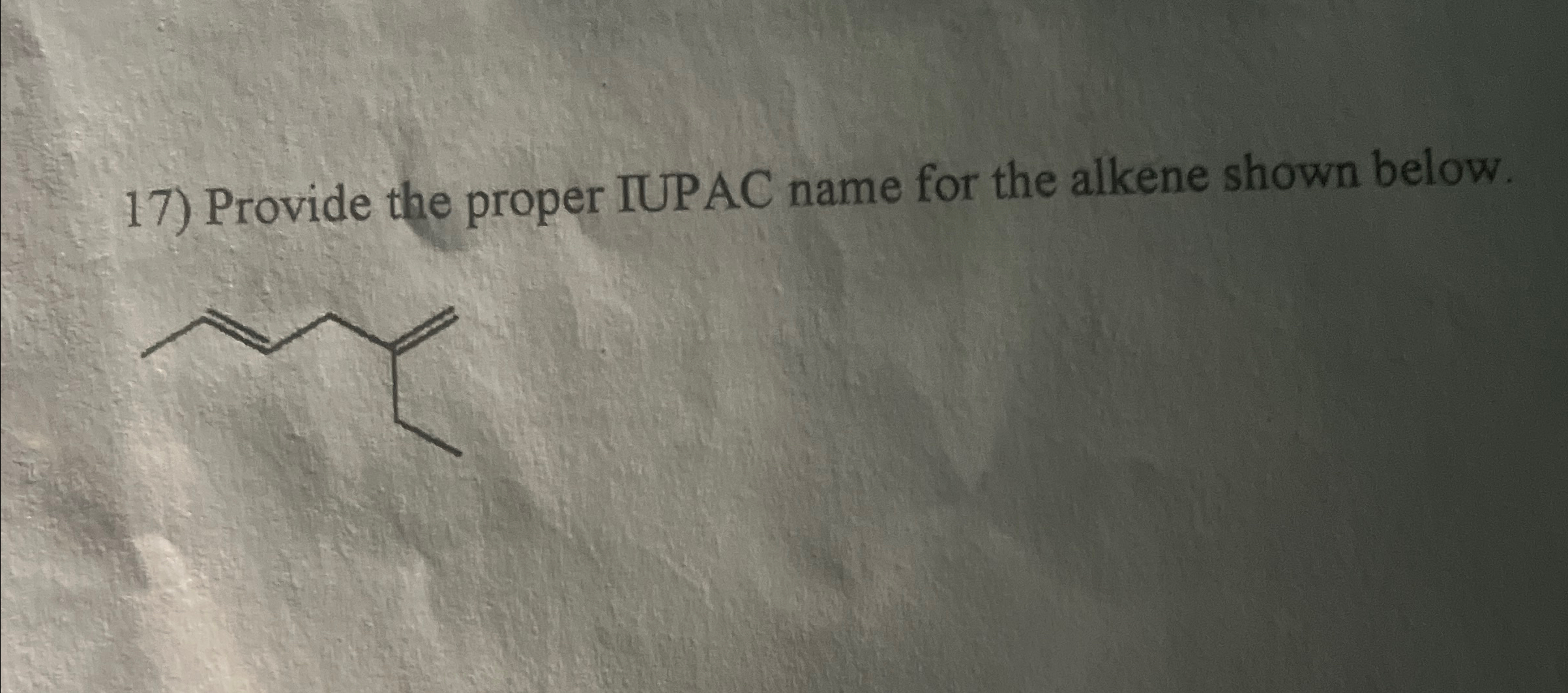 Solved Provide the proper IUPAC name for the alkene shown | Chegg.com