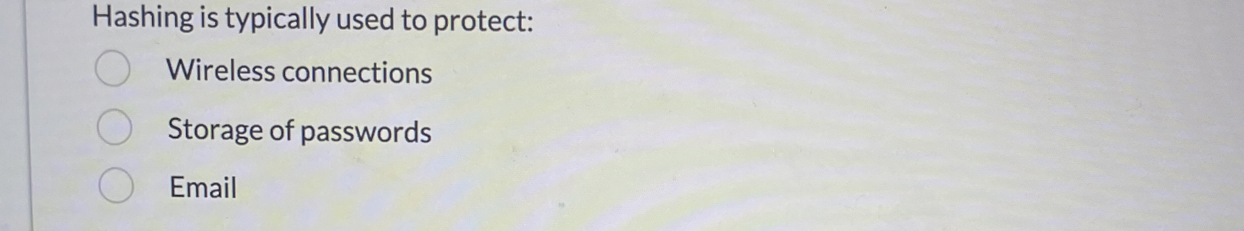 Solved Hashing is typically used to protect:Wireless | Chegg.com