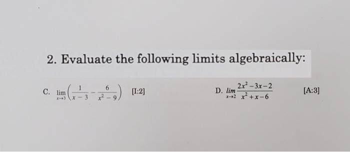 Solved 2. Evaluate the following limits algebraically: C. | Chegg.com