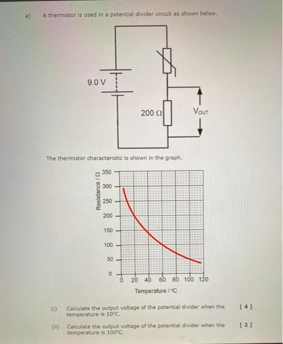 Solved a) A thermistor is used in a potential divider | Chegg.com