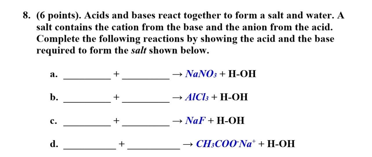 Solved (6 points). Acids and bases react together to form a | Chegg.com