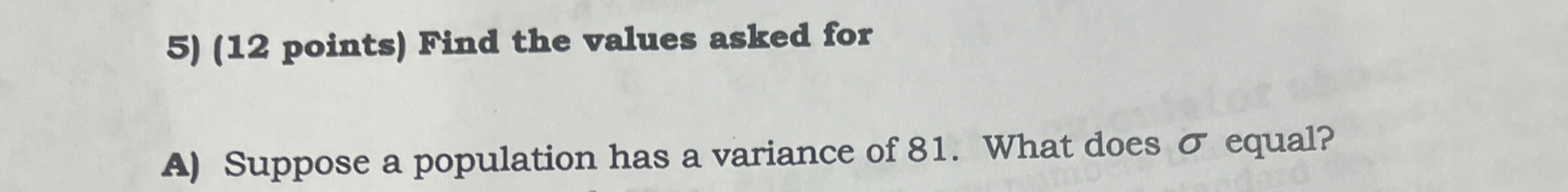 Solved A) ﻿Suppose a population has a variance of 81. ﻿What | Chegg.com