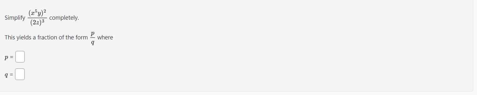 Solved Simplify (x5y)2(2z)3 ﻿completely.This yields a | Chegg.com