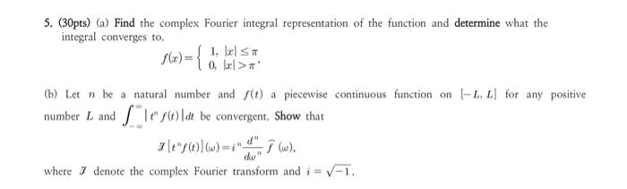 5. (30pts) (a) Find the complex Fourier integral | Chegg.com