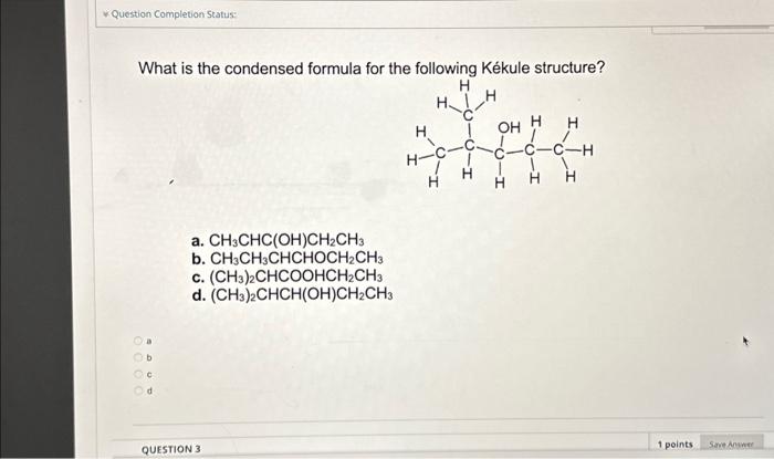 Solved What is the condensed formula for the following | Chegg.com