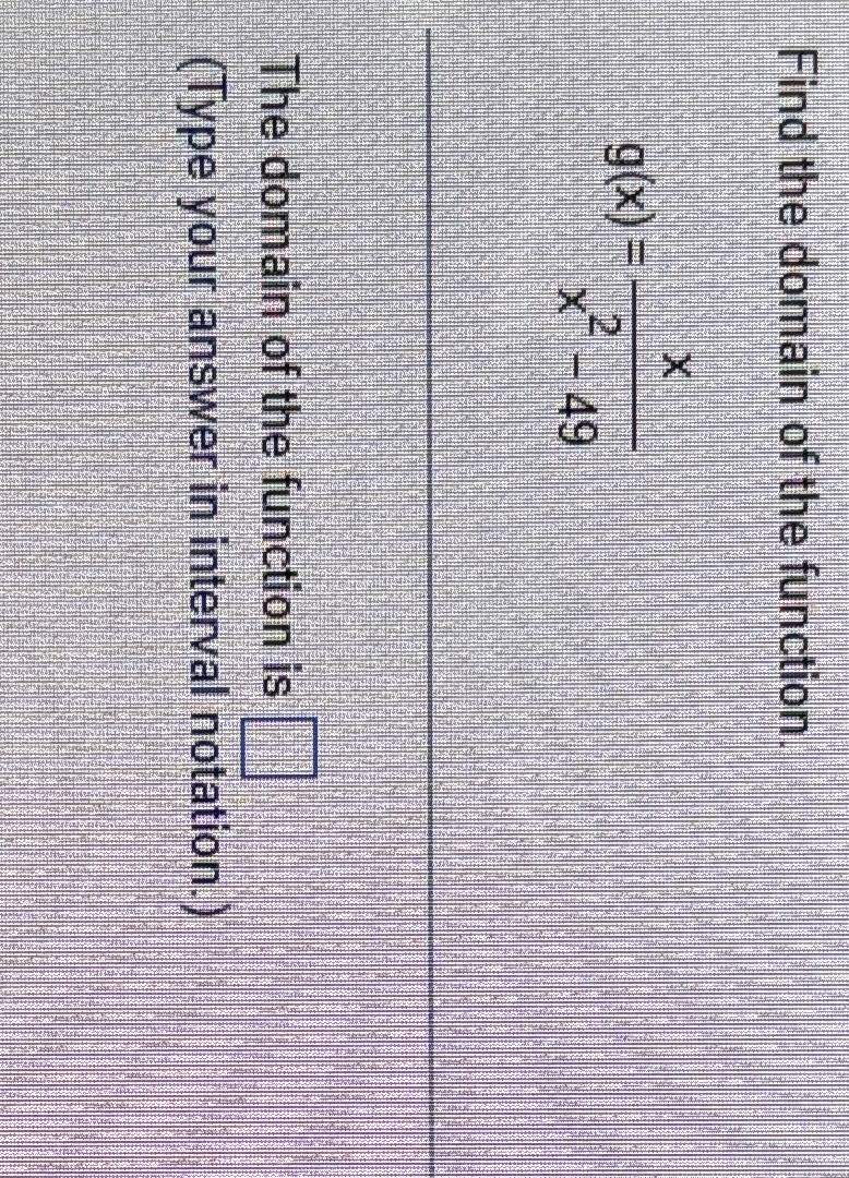 Solved Find the domain of the function.g(x)=xx2-49The domain | Chegg.com