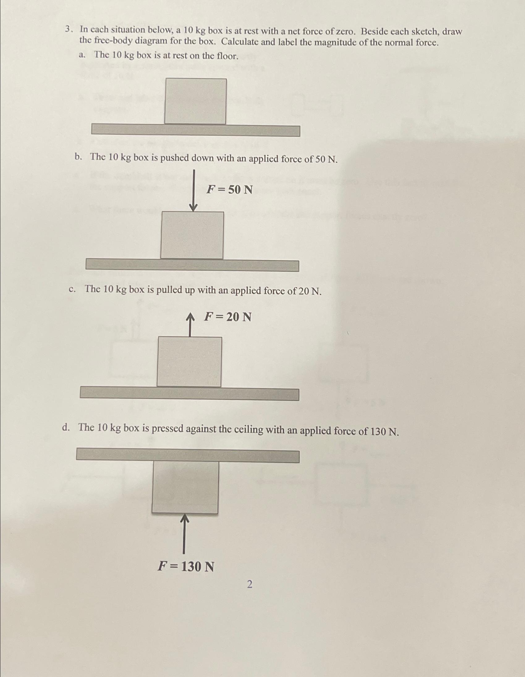 Solved In each situation below, a 10kg ﻿box is at rest with | Chegg.com
