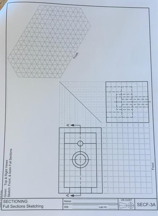 Solved Given: Top & Right Views Sketch: Front & Isometric | Chegg.com