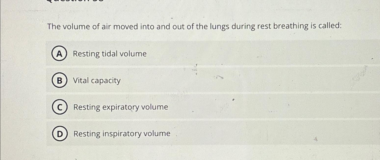 Solved The volume of air moved into and out of the lungs | Chegg.com