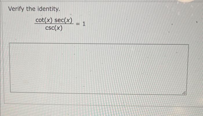 Solved Verify the identity. cot(x) sec(x) = 1 csc(x) | Chegg.com