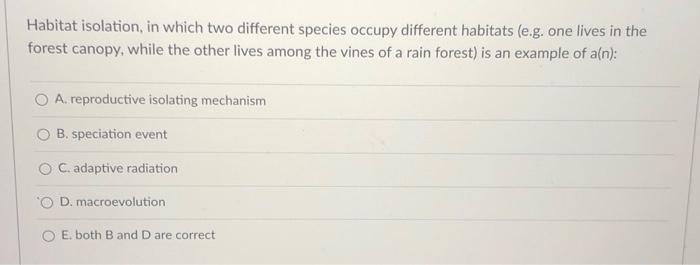 Habitat isolation, in which two different species | Chegg.com