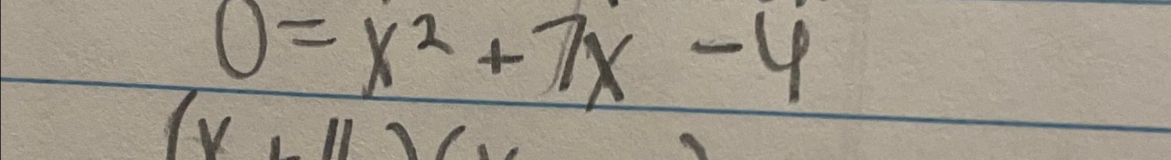 Solved 0=x2+7x-4 | Chegg.com
