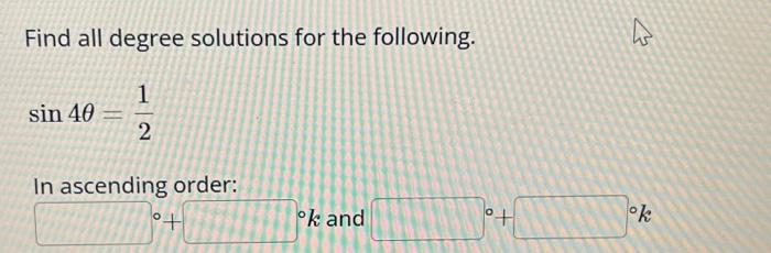 Solved Find all degree solutions for the following. sin4θ=21 | Chegg.com