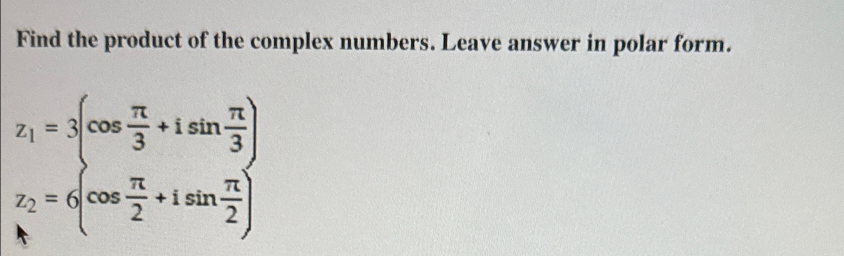 Solved Find the product of the complex numbers. Leave answer | Chegg.com