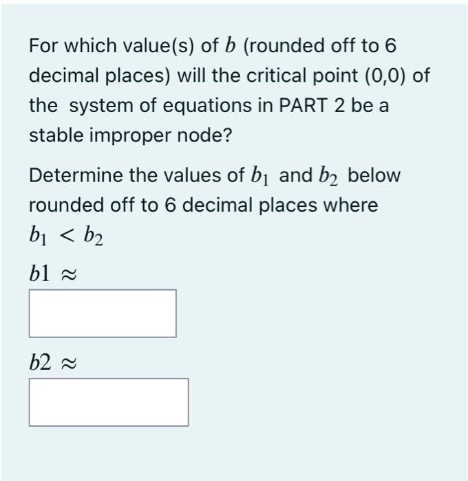 Solved Consider the system of equations x′=[bb1−2]x where b | Chegg.com