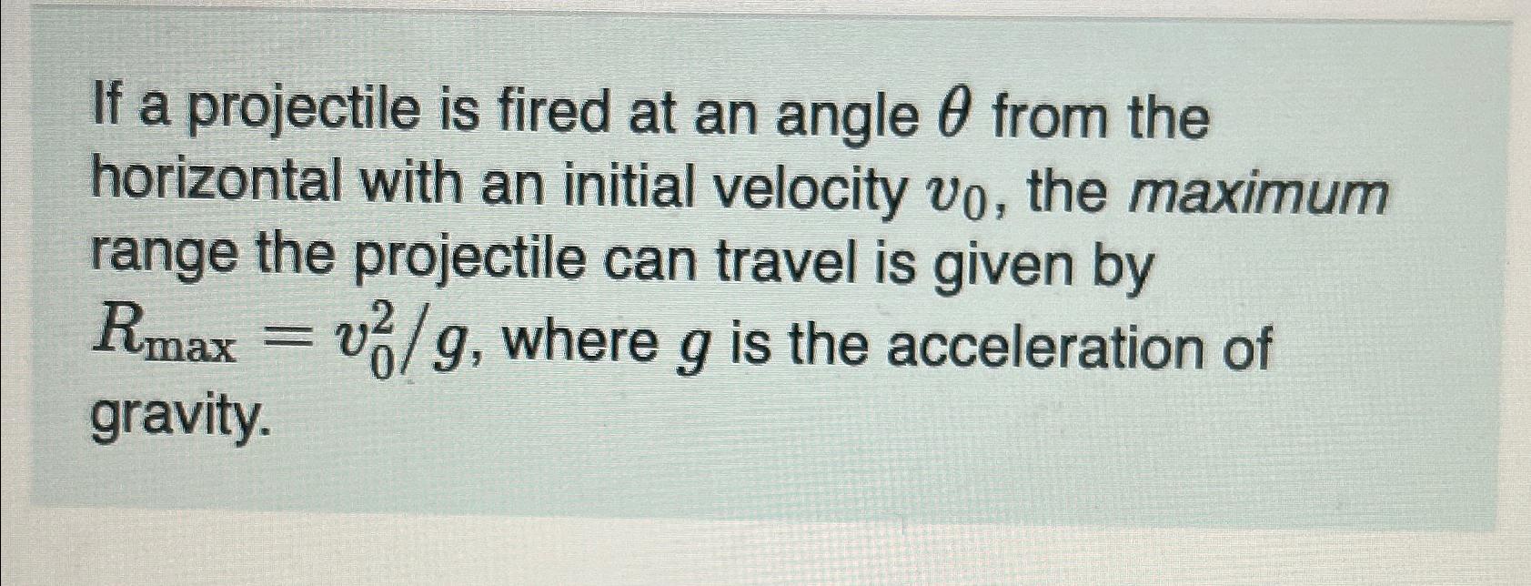Solved If a projectile is fired at an angle \\\\theta from | Chegg.com