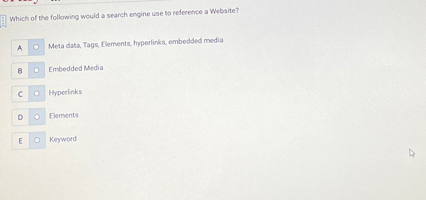 Solved Which of the following would a search engine use to | Chegg.com